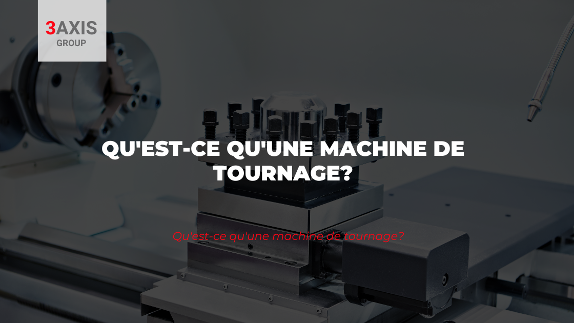 Qu'est-ce qu'une machine de tournage? • 3axis Group