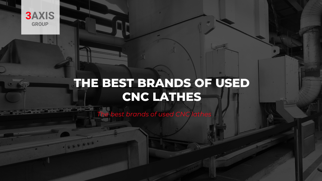 The best brands of used CNC lathes • 3axis Group